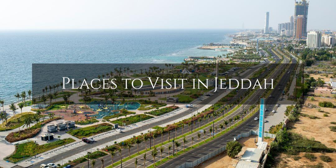 8 Perfect Places to Visit in Jeddah With Family • Family Travel in the ...