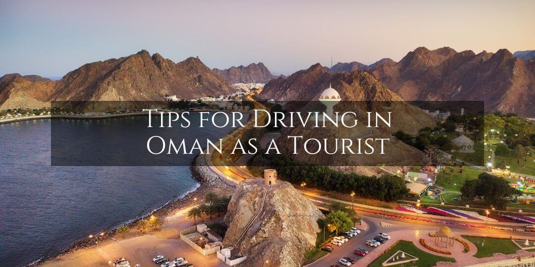 Essential Tips for Driving in Oman as a Tourist • Family Travel in the ...